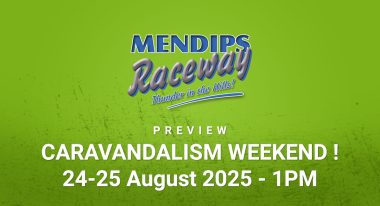 PREVIEW: CARAVANDALISM WEEKEND! 24-25 August 2025 - 1PM - Mendips Raceway